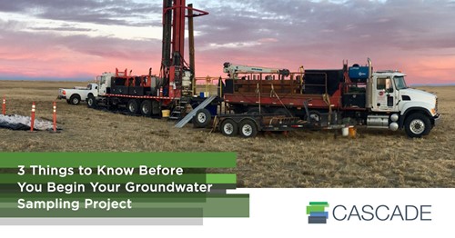 3 Things to Know Before You Begin Your Groundwater Sampling Project